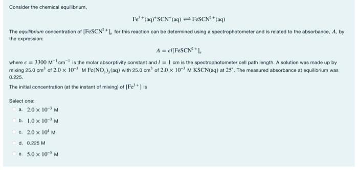 [Solved]: Consider the chemical equilibrium, Fe3+(aq)+SCN(a