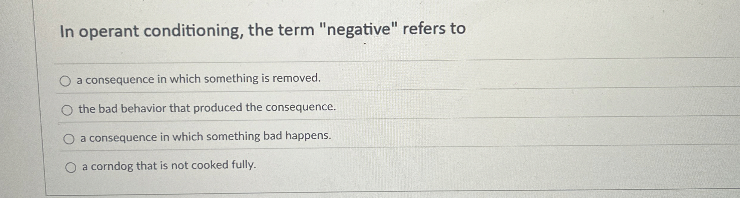 Solved In operant conditioning, the term "negative" refers | Chegg.com