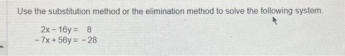 Solved Use the substitution method or the elimination method | Chegg.com
