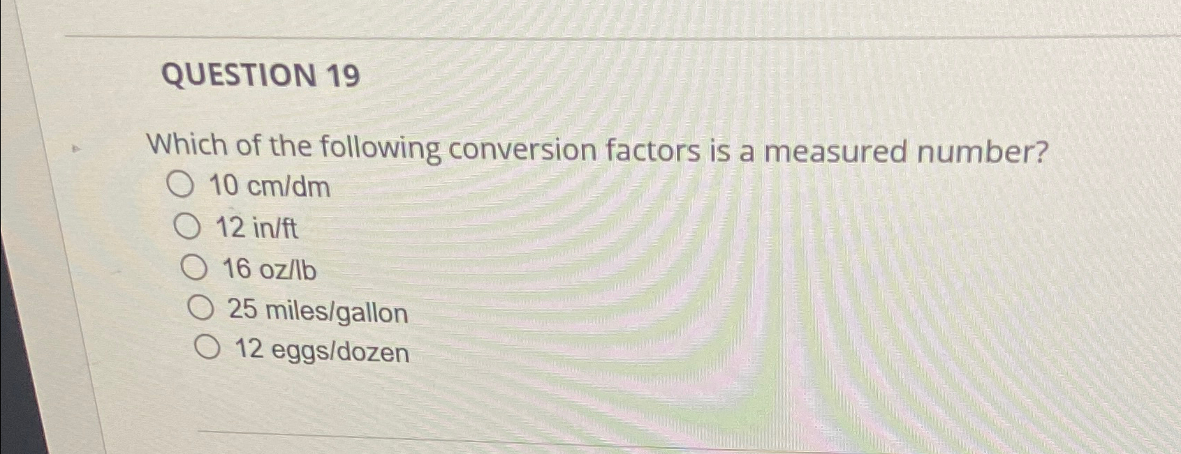 Solved QUESTION 19Which of the following conversion factors | Chegg.com