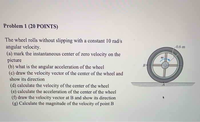 Solved Problem 1 (20 POINTS) 0.6 m B The wheel rolls without | Chegg.com
