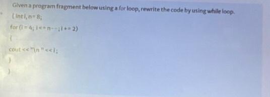 Solved Given A Program Fragment Below Using A Forloop