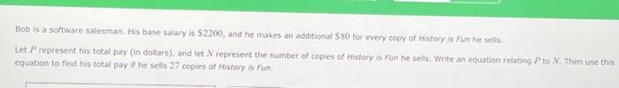 Solved Bob is a sottware salesman. His base salary is $2200, | Chegg.com
