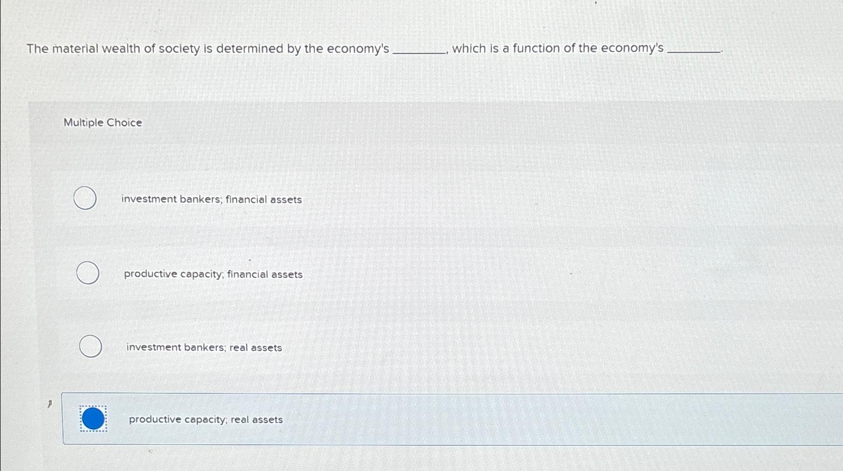 Solved The material wealth of society is determined by the | Chegg.com