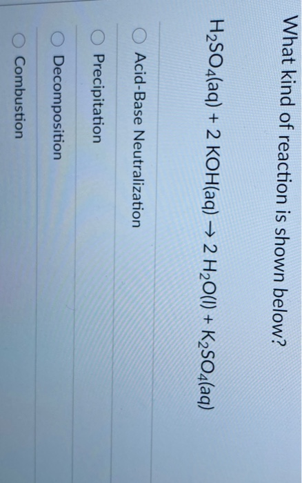 Solved What kind of reaction is shown below? H2SO4(aq) + 2 | Chegg.com