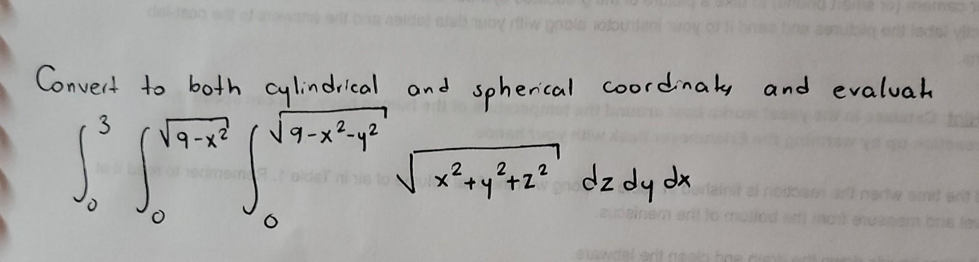 Solved Convert to both cylindrical and spherical coordinates | Chegg.com