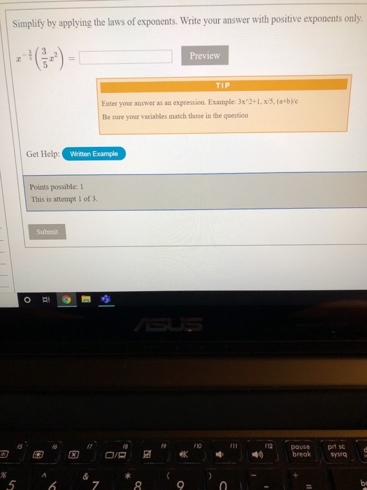 Solved Simplify by applying the laws of exponents. Write | Chegg.com