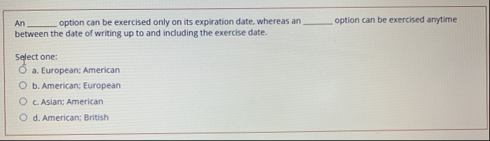 Solved option can be exercised anytime An option can be | Chegg.com