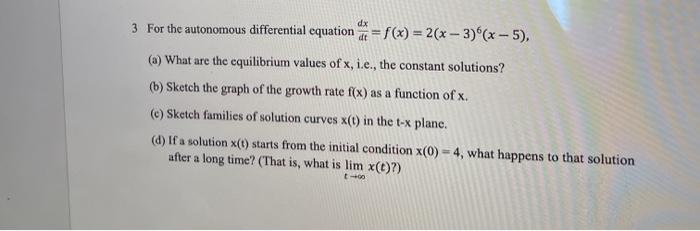 Solved 3 For the autonomous differential equation : = f(x) = | Chegg.com
