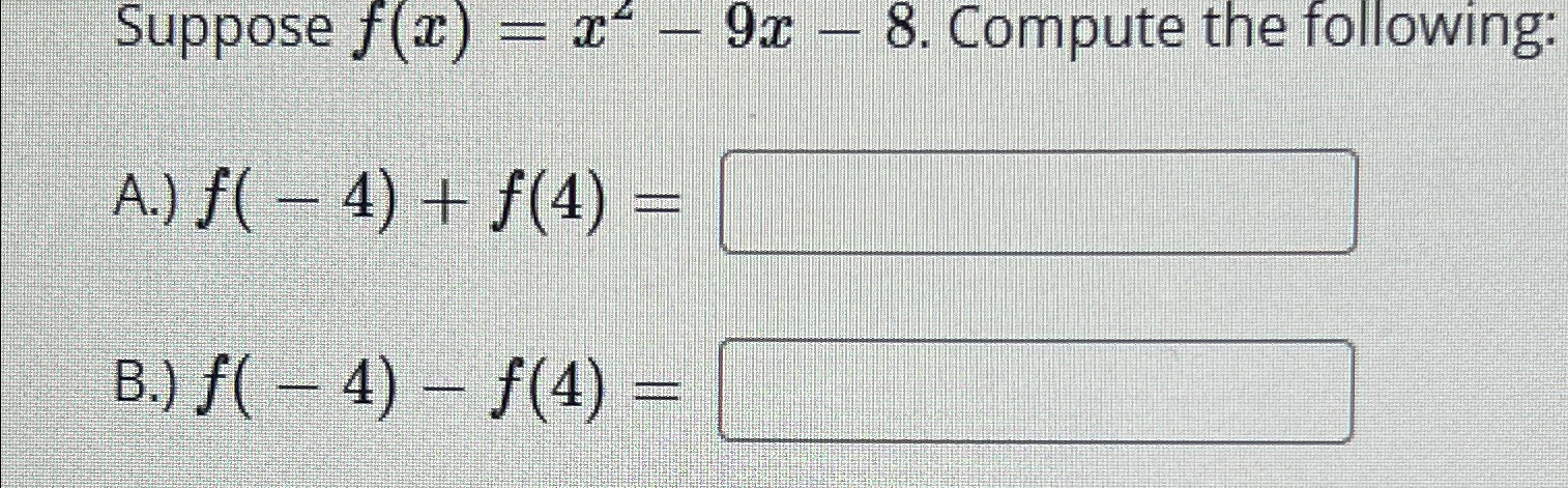 Solved Suppose f(x)=x2-9x-8. ﻿Compute the | Chegg.com