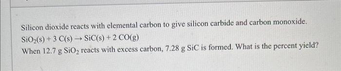 Solved Silicon dioxide reacts with elemental carbon to give | Chegg.com