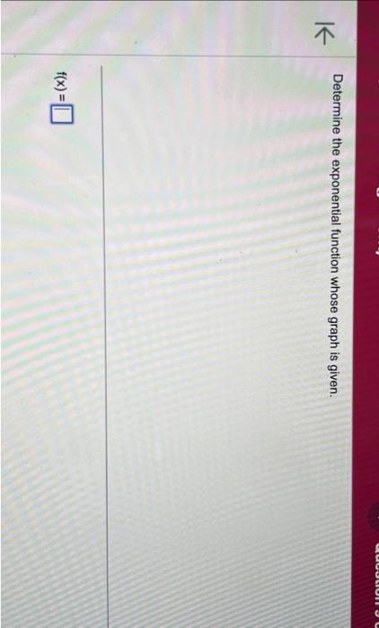 Solved Determine the exponential function whose graph is | Chegg.com