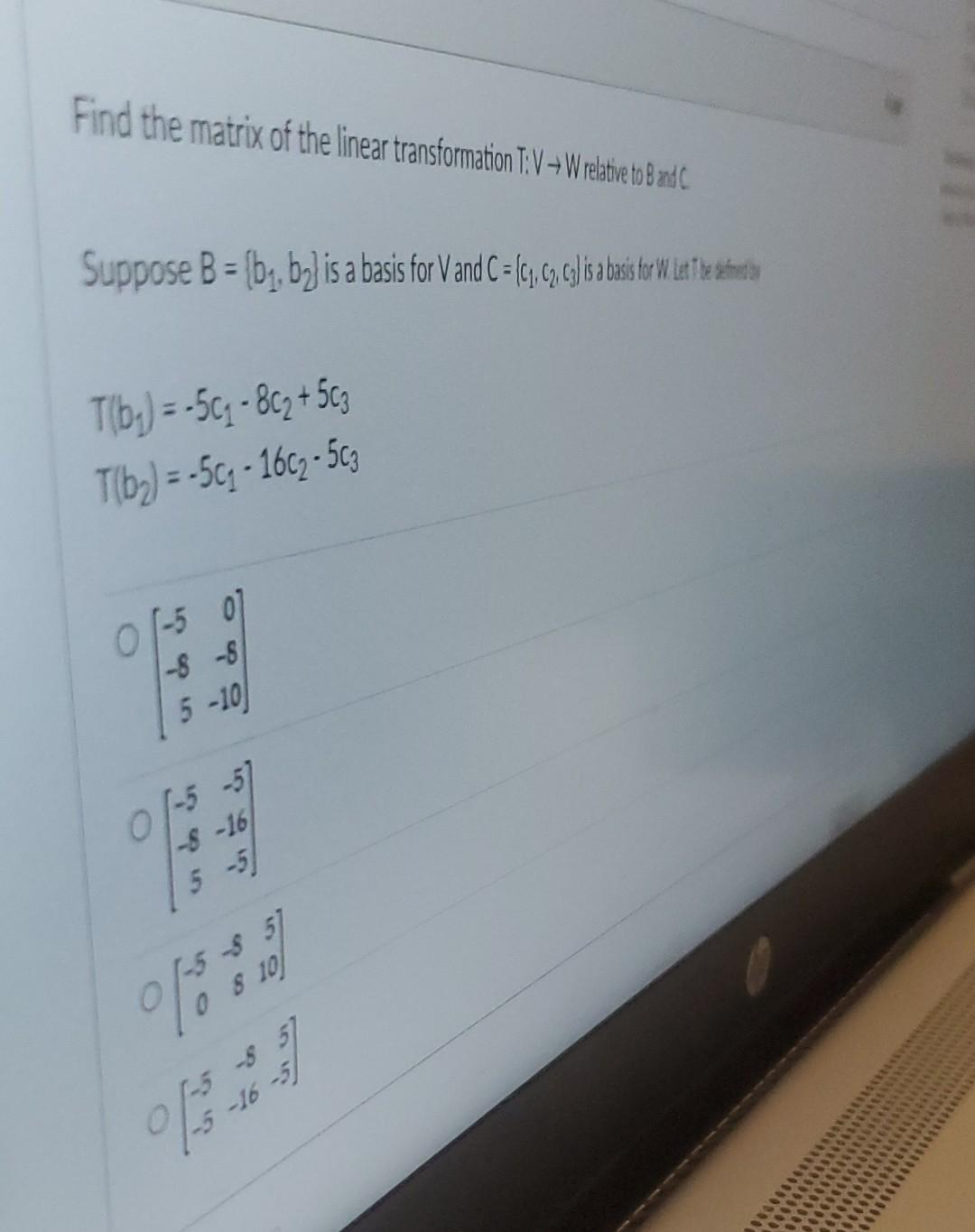 Solved Find the matrix of the linear transformaton :V +1= | Chegg.com