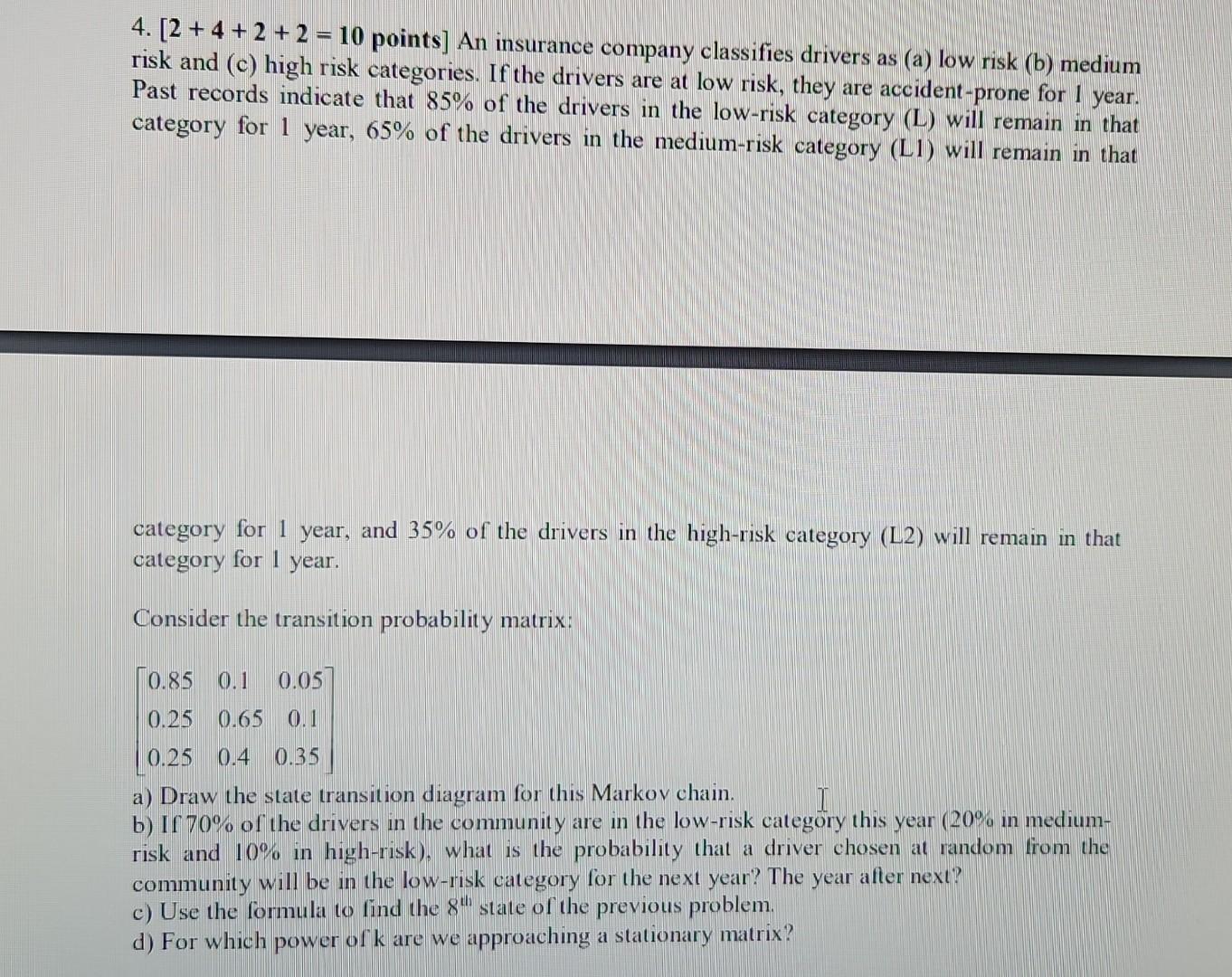 4. [2+4+2+2=10 points ] An insurance company | Chegg.com