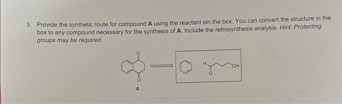 Solved provide the synthetic route for compound a using the | Chegg.com