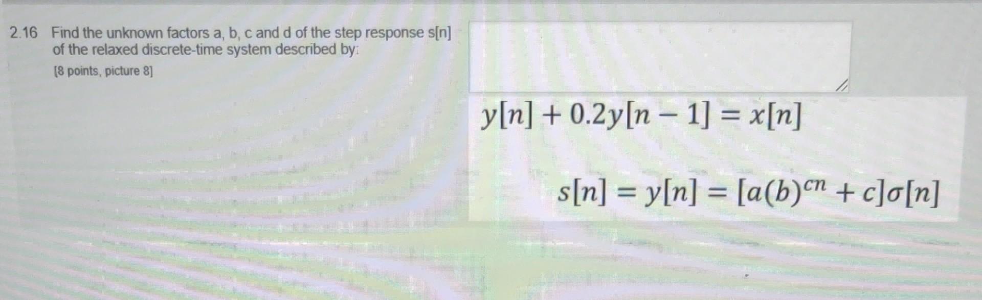 Solved 2.16 Find the unknown factors a, b, c and d of the | Chegg.com