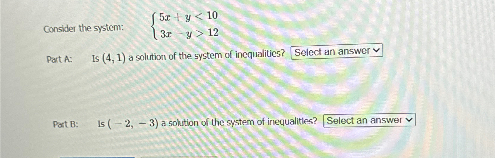 Solved Consider the system: 5x+y 12Part A ﻿: Is (4,1) | Chegg.com