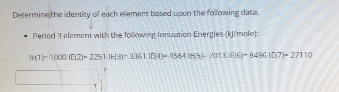 Solved Determine the identity of each element based upon the | Chegg.com