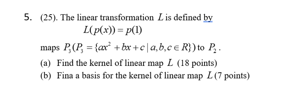 Solved (25). ﻿The linear transformation L ﻿is defined | Chegg.com