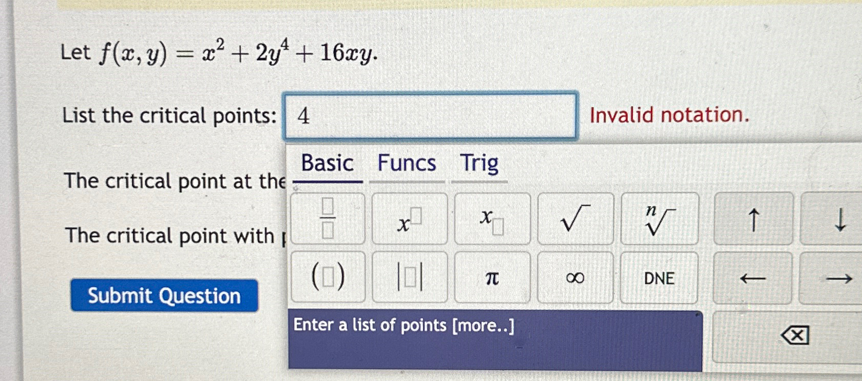 Solved Let f(x,y)=x2+2y4+16xy.List the critical points: | Chegg.com