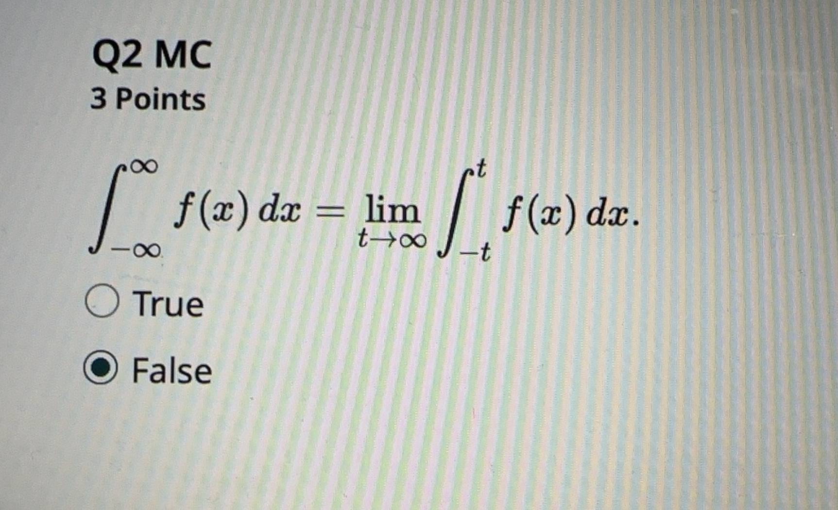 Solved ∫-∞∞f(x)dx=limt→∞∫-ttf(x)dx | Chegg.com
