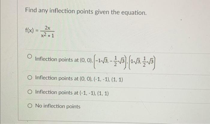Solved Find any inflection points given the equation. | Chegg.com