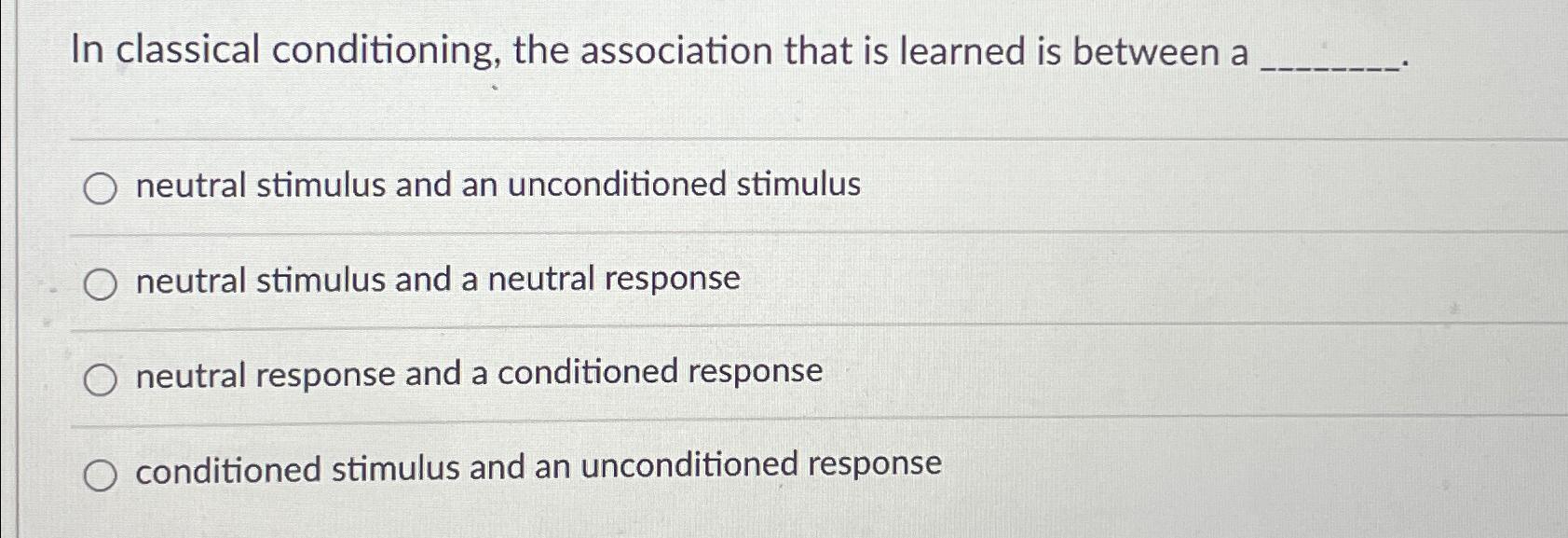 Solved In classical conditioning, the association that is | Chegg.com