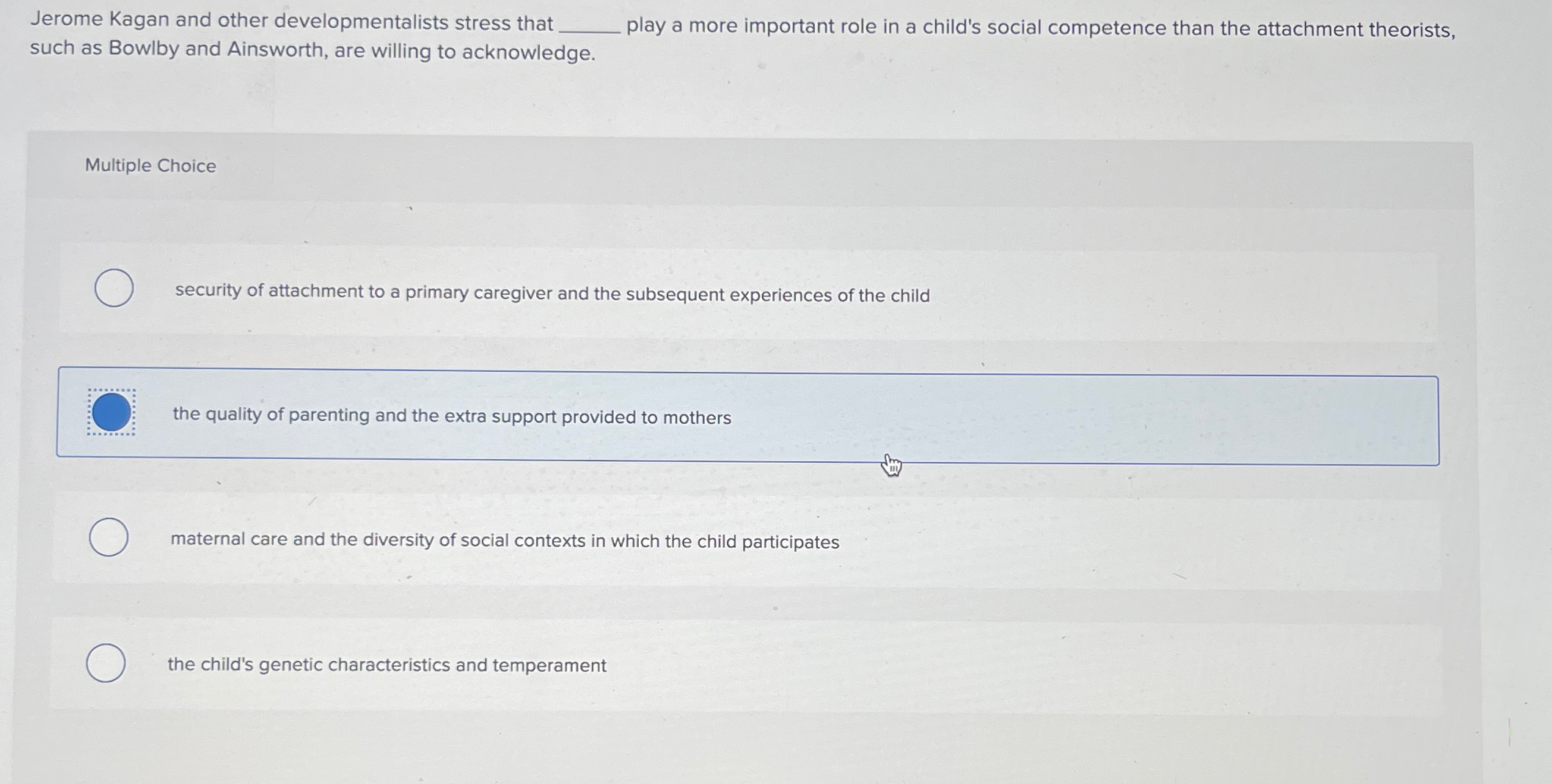 Solved Jerome Kagan and other developmentalists stress that | Chegg.com