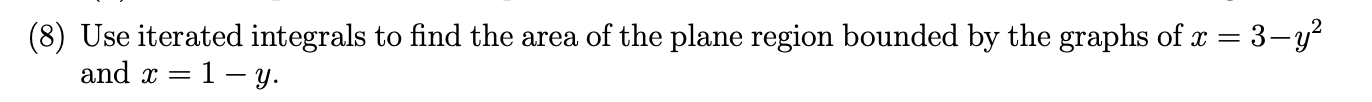 Solved (8) ﻿Use iterated integrals to find the area of the | Chegg.com