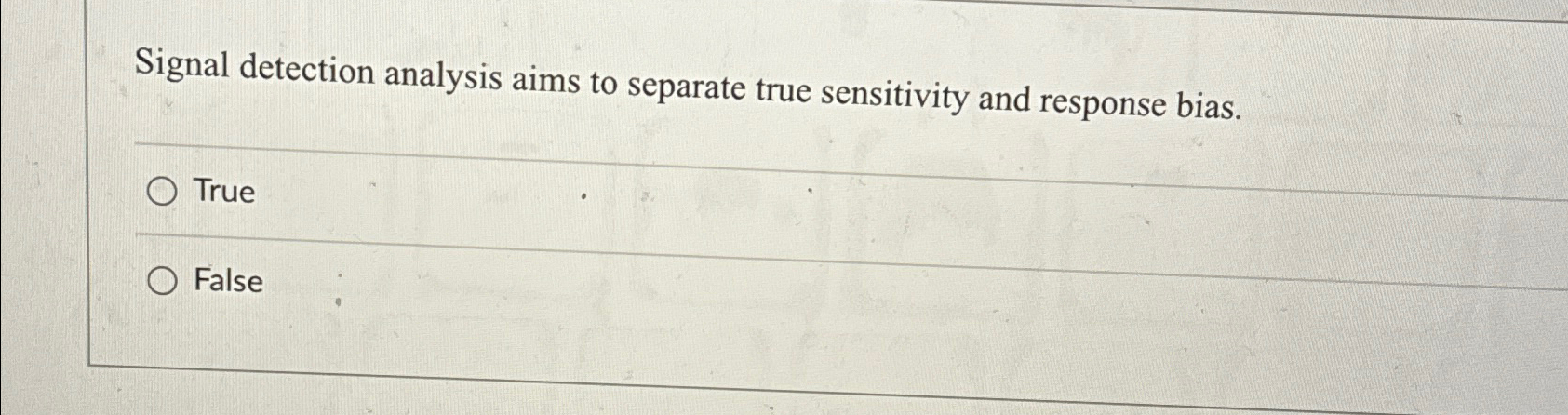 Solved Signal detection analysis aims to separate true | Chegg.com