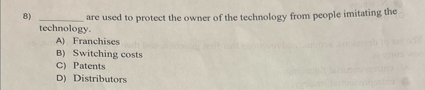 Solved are used to protect the owner of the technology from | Chegg.com