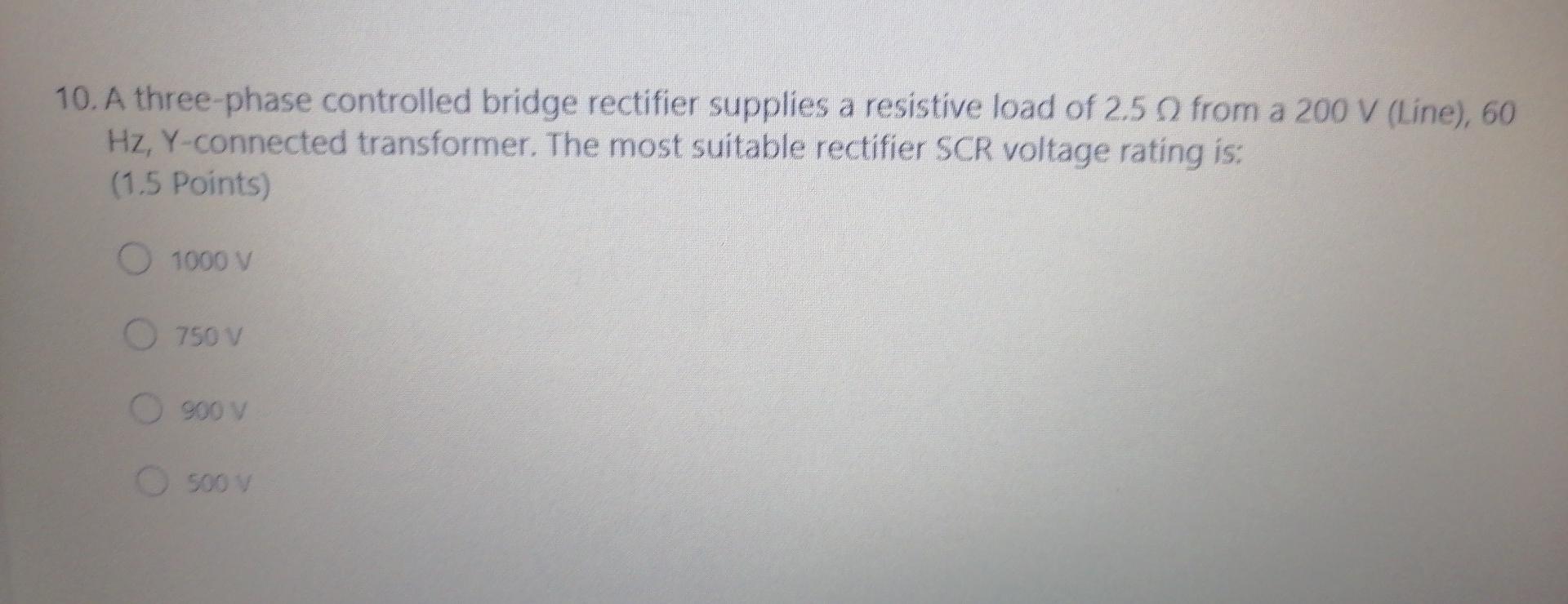 Solved 10. A three-phase controlled bridge rectifier | Chegg.com
