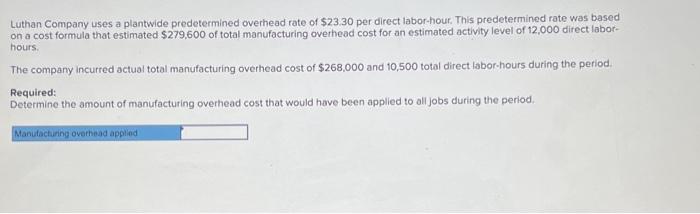 Solved Luthan Company uses a plantwide predetermined | Chegg.com