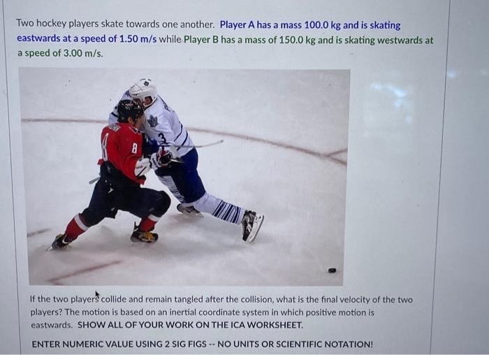 Solved Two hockey players skate towards one another. Player | Chegg.com