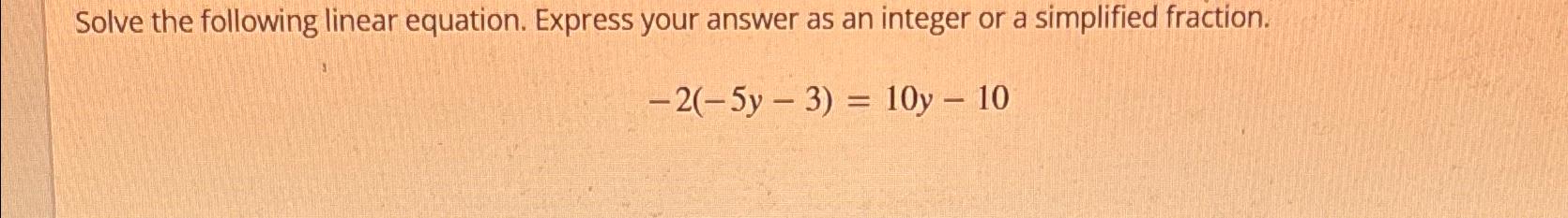 Solved Solve the following linear equation. Express your | Chegg.com