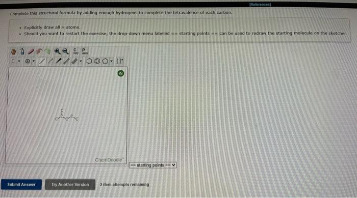 Solved Complete this structural formula by adding enough | Chegg.com