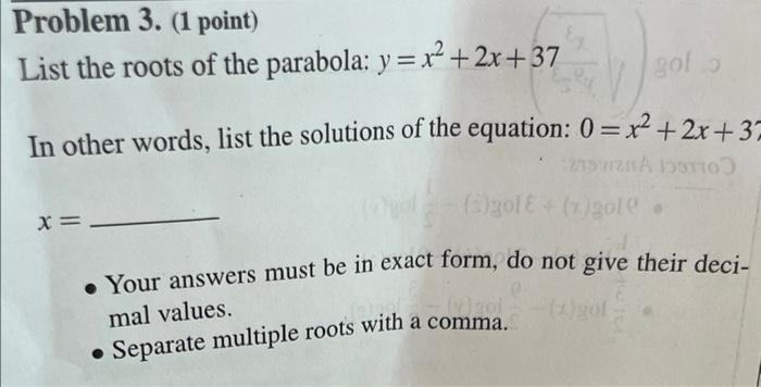 Solved Problem 3. (1 point) List the roots of the parabola: | Chegg.com