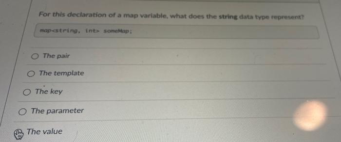 Solved For this declaration of a map variable, what does the | Chegg.com