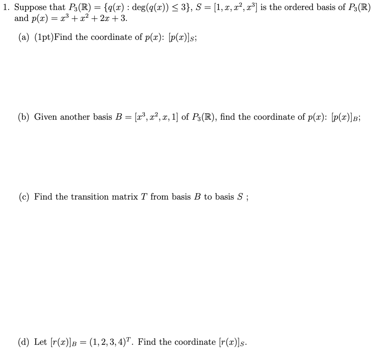 Solved Suppose that P3(R)={q(x):deg(q(x))≤3},S=[1,x,x2,x3] | Chegg.com