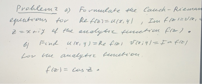 Solved Problem? a) Formulate the cauch- Rieman equations for | Chegg.com