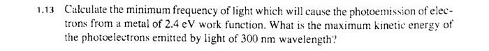 Solved 13 Calculate the minimum frequency of light which | Chegg.com