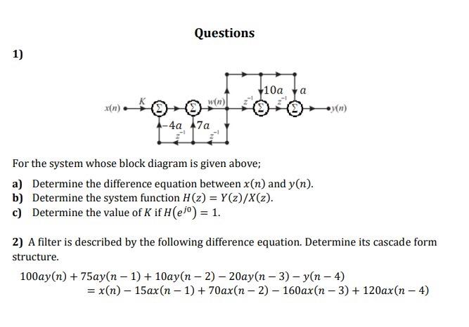 Solved Questions 1) For the system whose block diagram is | Chegg.com