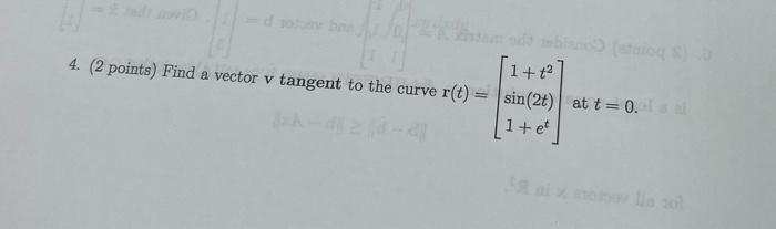 Solved 4. (2 points) Find a vector v tangent to the curve | Chegg.com