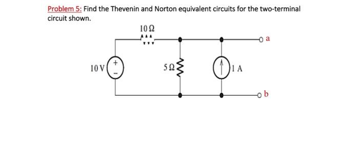 Solved Problem 5: Find the Thevenin and Norton equivalent | Chegg.com