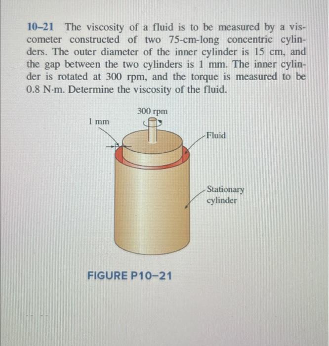 Solved 10-21 The viscosity of a fluid is to be measured by a | Chegg.com