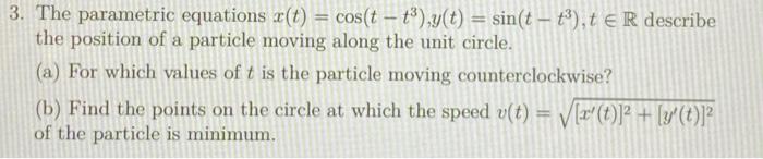 Solved 3. The parametric equations e(t) = cos(t – t*),y(t) = | Chegg.com
