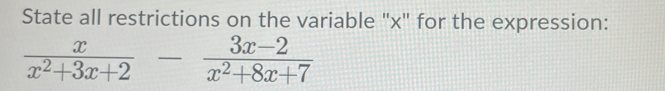 Solved State all restrictions on the variable " x " ﻿for the | Chegg.com