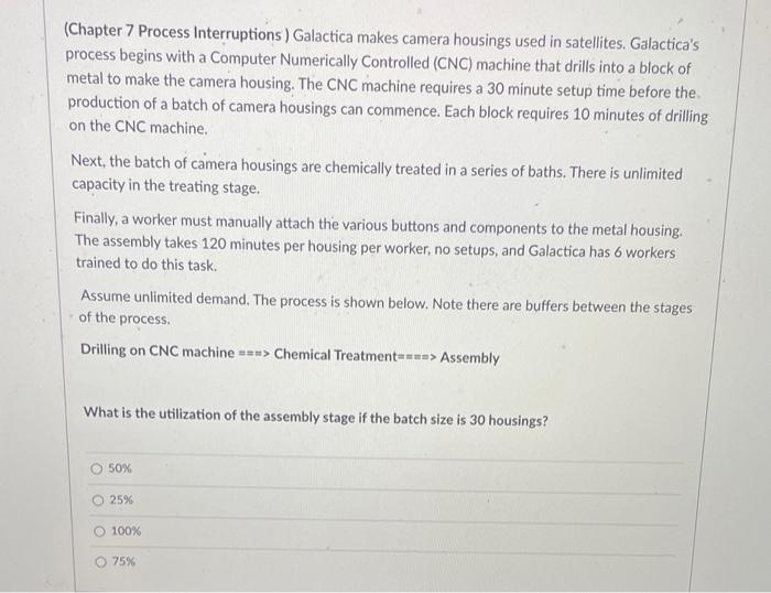 Solved (Chapter 7 Process Interruptions) Galactica makes | Chegg.com