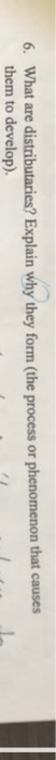Solved 6. What are distributaries? Explain why they form | Chegg.com