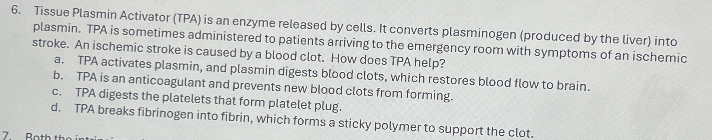 Tissue Plasmin Activator (TPA) ﻿is an enzyme released | Chegg.com